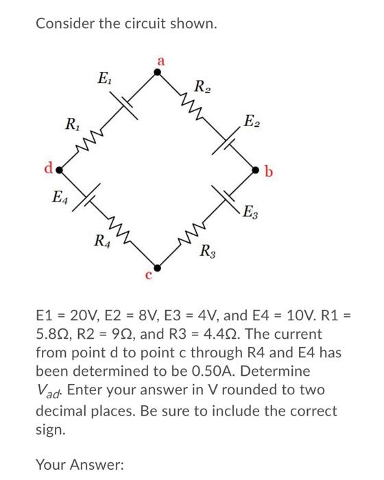 Solved Consider the circuit shown. a E R R E2 d b E4 E3 R4 | Chegg.com