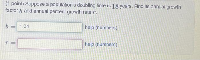Solved (1 point) Suppose a population's doubling time is 18 | Chegg.com