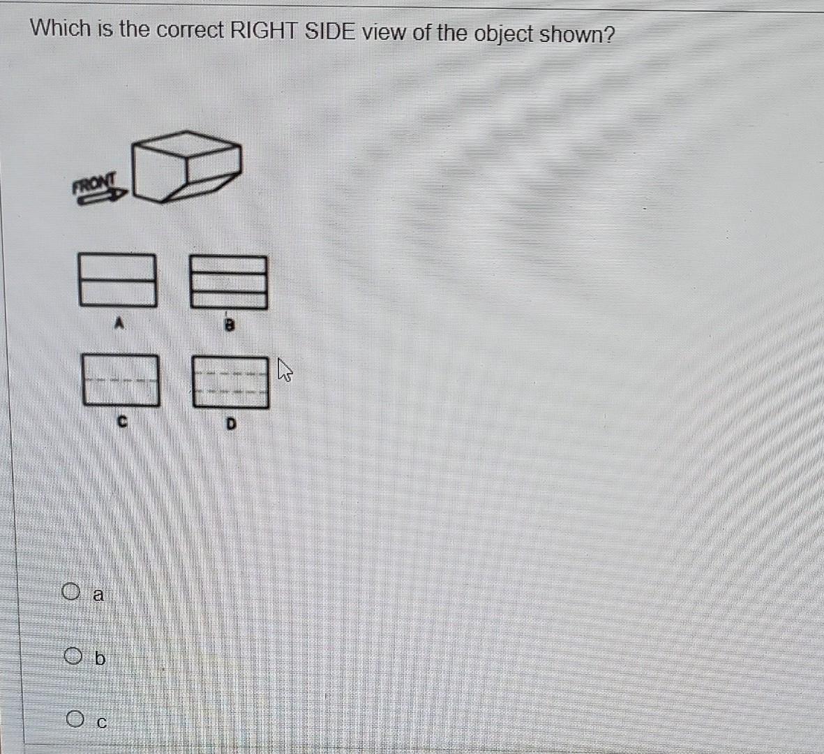 Solved Which is the correct RIGHT SIDE view of the object | Chegg.com