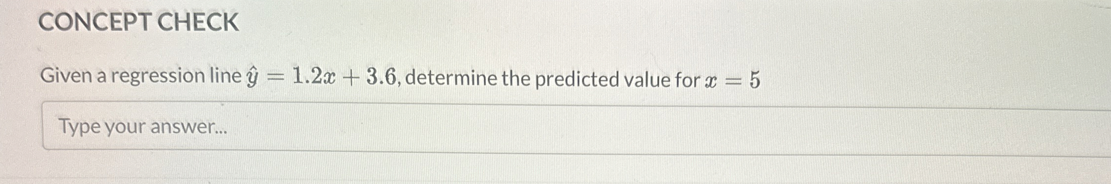 Solved CONCEPT CHECKGiven a regression line hat(y)=1.2x+3.6, | Chegg.com