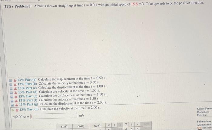 Solved (11\%) Problem 8: A ball is thrown straight up at | Chegg.com