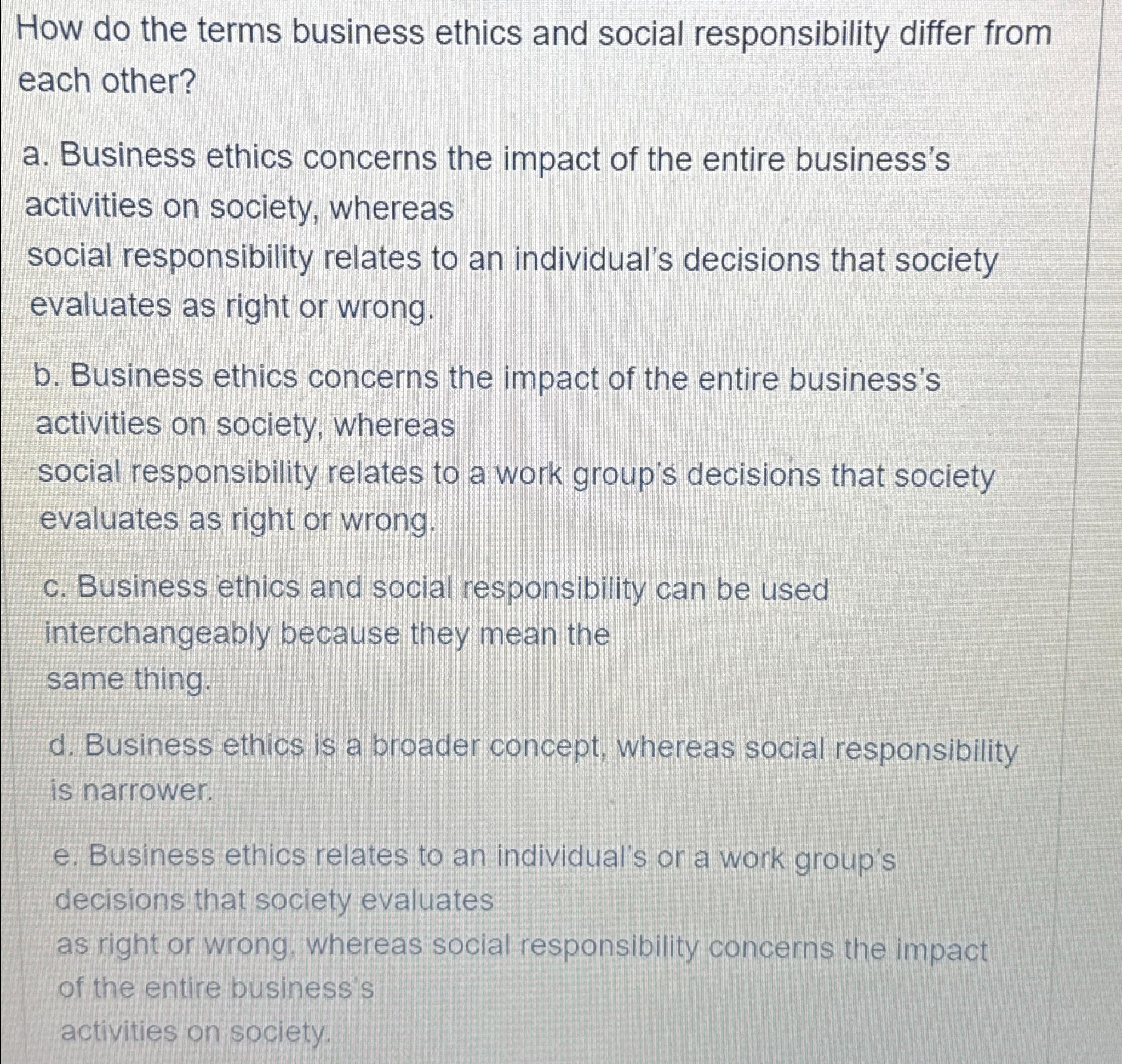 Solved How do the terms business ethics and social | Chegg.com