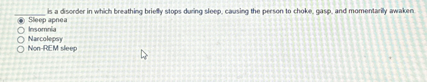 Solved is a disorder in which breathing briefly stops during | Chegg.com