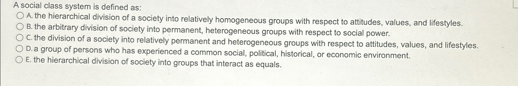 Solved A social class system is defined as:A. ﻿the | Chegg.com