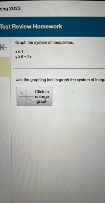 Solved Graph the system of inequalities. x≤1y≥5−2x Use the | Chegg.com