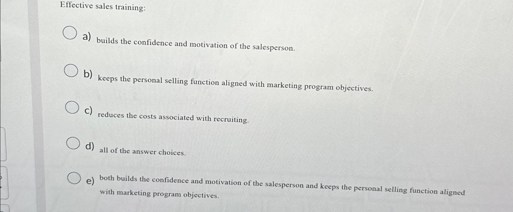 Solved Effective sales training:a) ﻿builds the confidence | Chegg.com