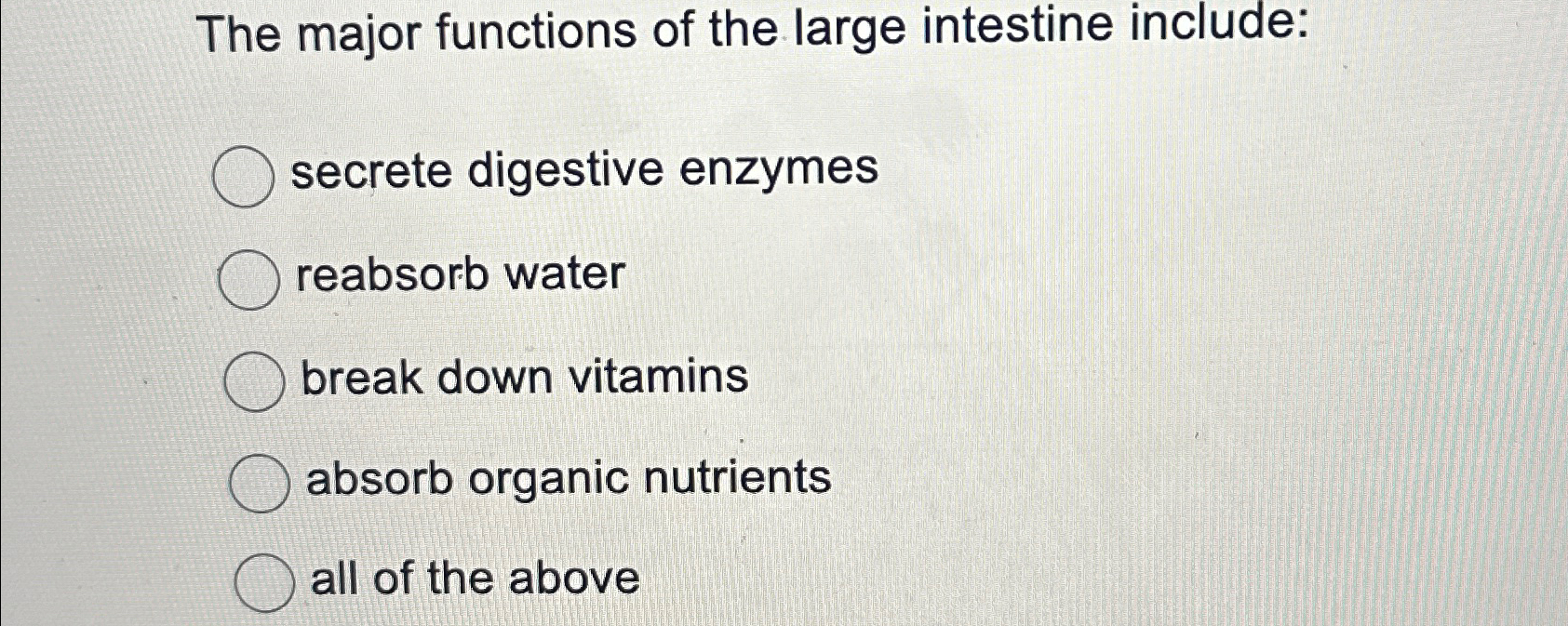 Solved The major functions of the large intestine | Chegg.com