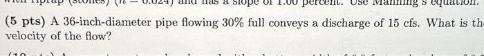 Solved (5 pts) A 36-inch-diameter pipe flowing 30% full | Chegg.com