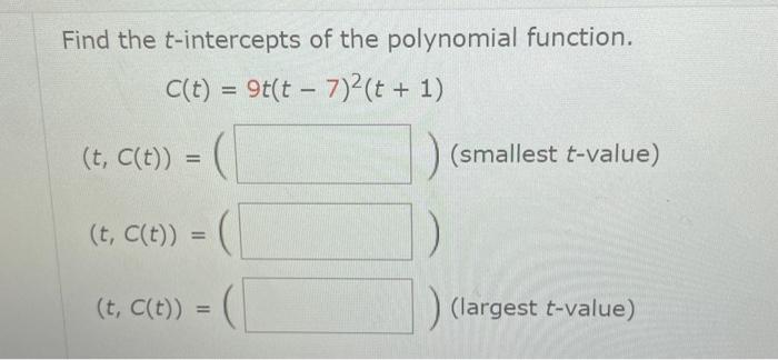 Solved Find the t-intercepts of the polynomial function. | Chegg.com