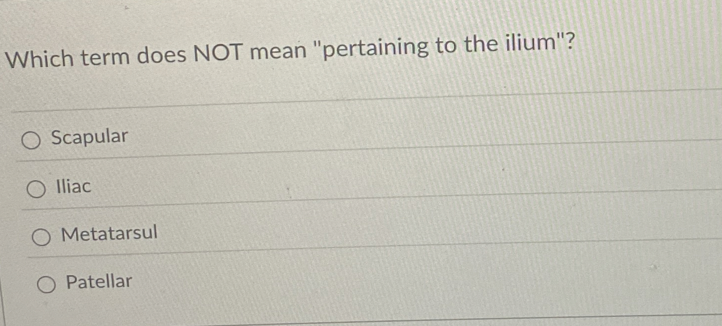 Solved Which term does NOT mean "pertaining to the | Chegg.com