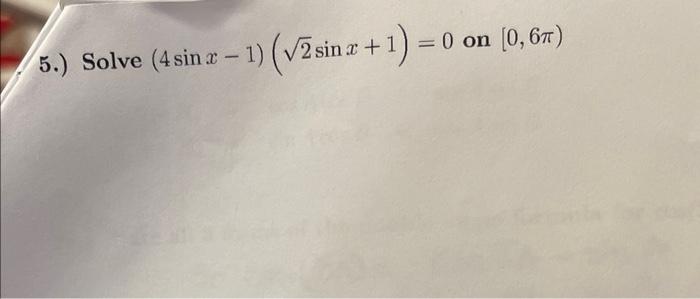 Solved e(4sinx−1)(2sinx+1)=0 on | Chegg.com