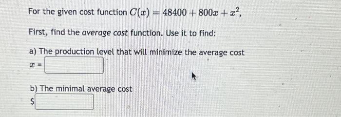 Solved For the given cost function C(x)=48400+800x+x2, | Chegg.com