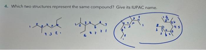 Solved 4. Which two structures represent the same compound? | Chegg.com