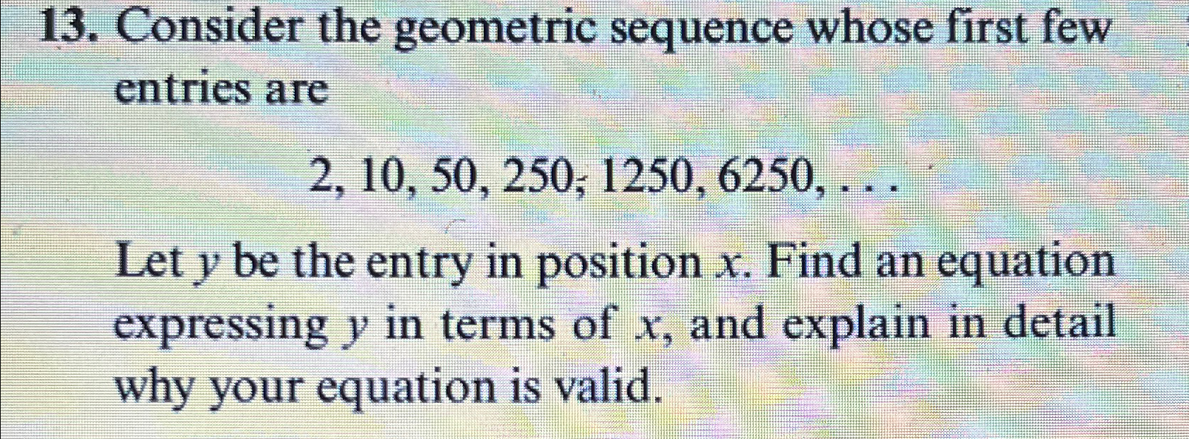 Solved Consider the geometric sequence whose first few | Chegg.com