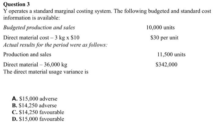 Solved Question 3 Y operates a standard marginal costing | Chegg.com