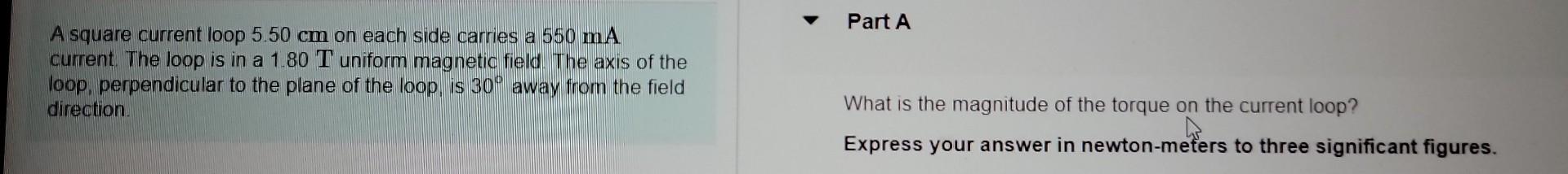 Solved A square current loop 5.50 cm on each side carries a | Chegg.com