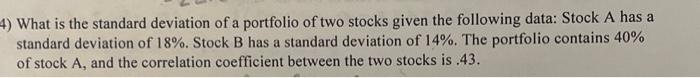 Solved What is the standard deviation of a portfolio of two | Chegg.com