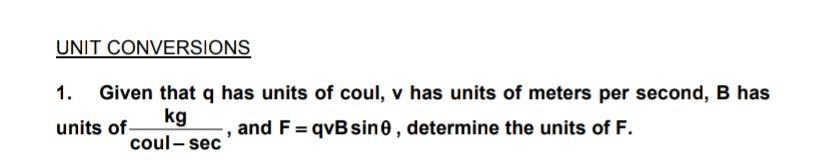 Solved UNIT CONVERSIONS 1. Given that q has units of coul, v | Chegg.com