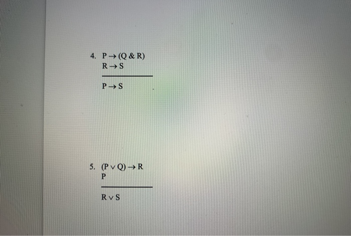 Solved 4. P→ (Q&R) RS PS 5. (PvQ™R RYS 9. 3x(Fx & lx) 3xFx | Chegg.com