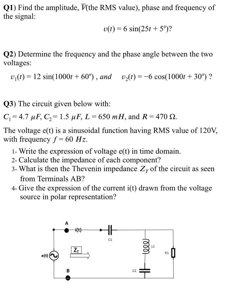 Solved Q1) Find the amplitude, (the RMS value), phase and | Chegg.com