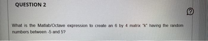 Solved What is the Matlab/Octave expression to create an 6 | Chegg.com