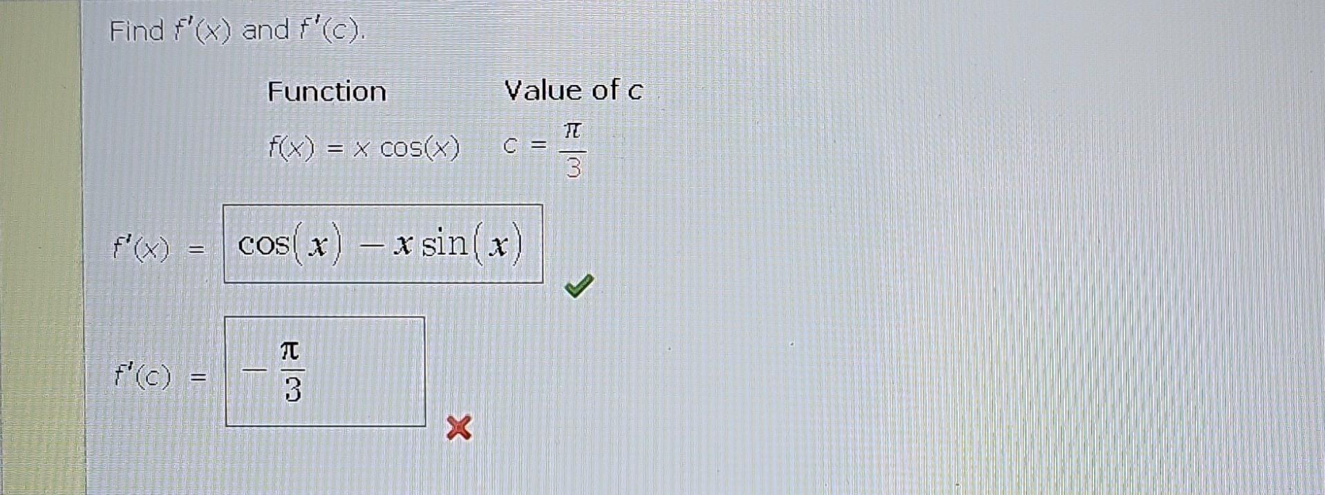 Solved Find f′(x) and f′(c). Function f(x)=xcos(x) Value of | Chegg.com