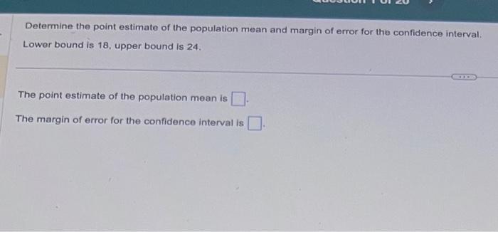 Solved Determine the point estimate of the population mean | Chegg.com