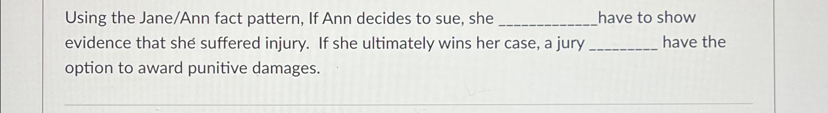 Solved Using the Jane/Ann fact pattern, If Ann decides to | Chegg.com