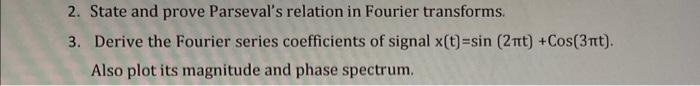 Solved 2. State and prove Parseval's relation in Fourier | Chegg.com