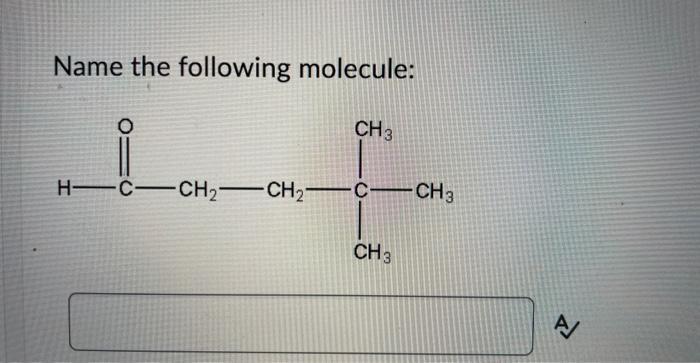 Solved Name the following molecule: | Chegg.com