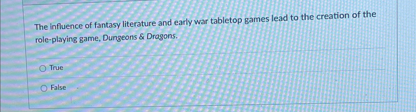 Solved The influence of fantasy literature and early war | Chegg.com