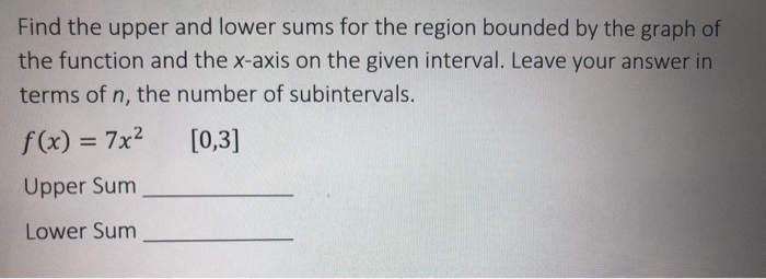 Solved Find the upper and lower sums for the region bounded | Chegg.com