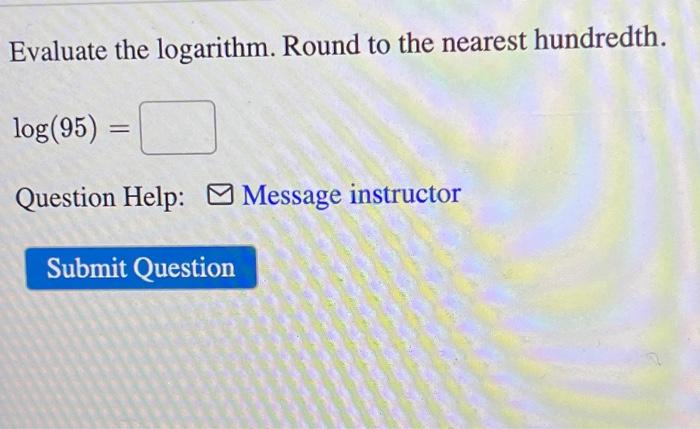 Solved Evaluate the logarithm. Round to the nearest | Chegg.com