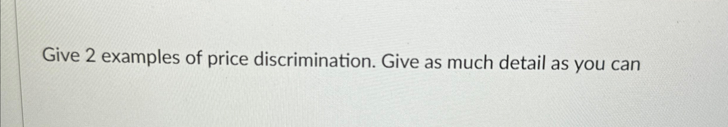 Solved Give 2 ﻿examples of price discrimination. Give as | Chegg.com