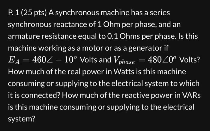 Solved P. 1 (25 pts) A synchronous machine has a series | Chegg.com