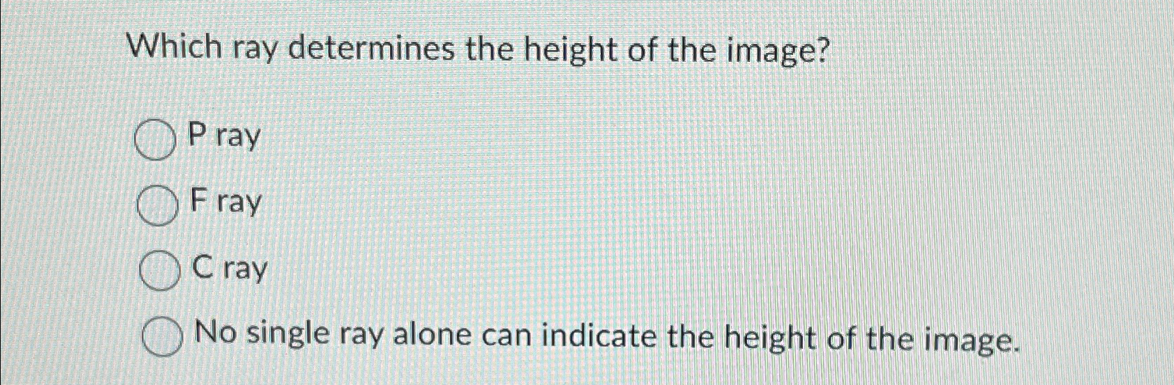 Solved Which ray determines the height of the image?P rayF | Chegg.com