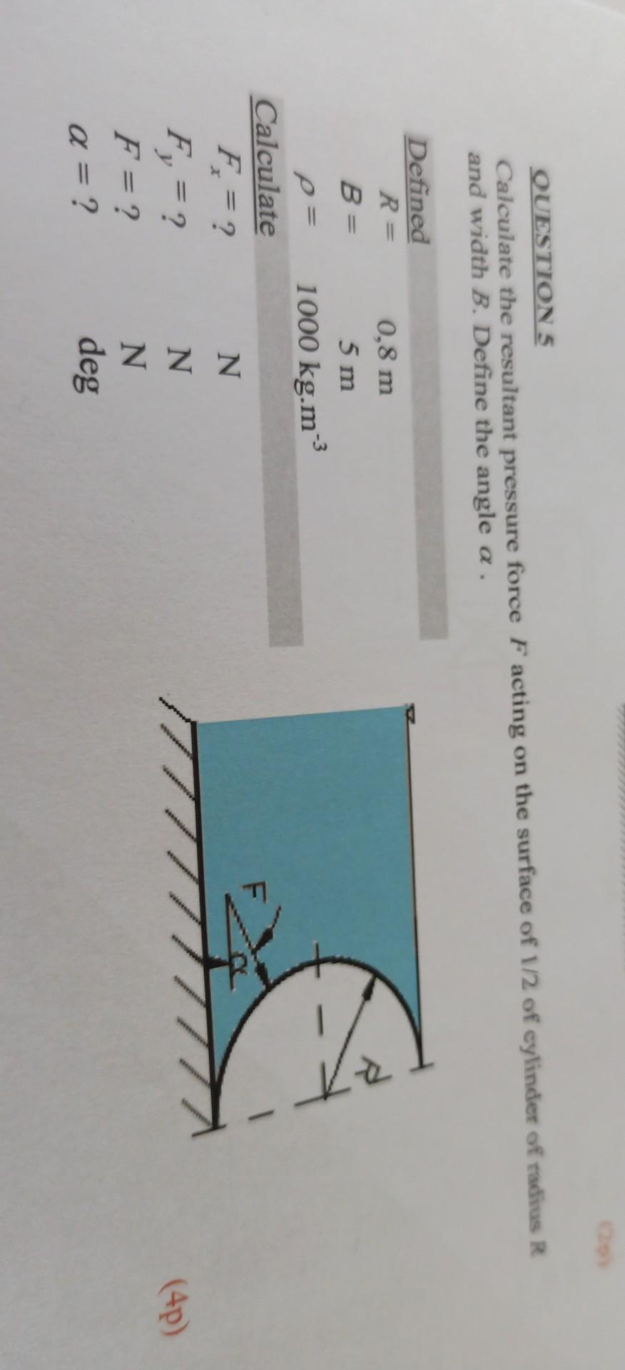 Solved QUESTION 5 Calculate the resultant pressure force F | Chegg.com