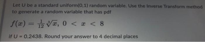 Solved Let U be a standard uniform (0,1) random variable. | Chegg.com