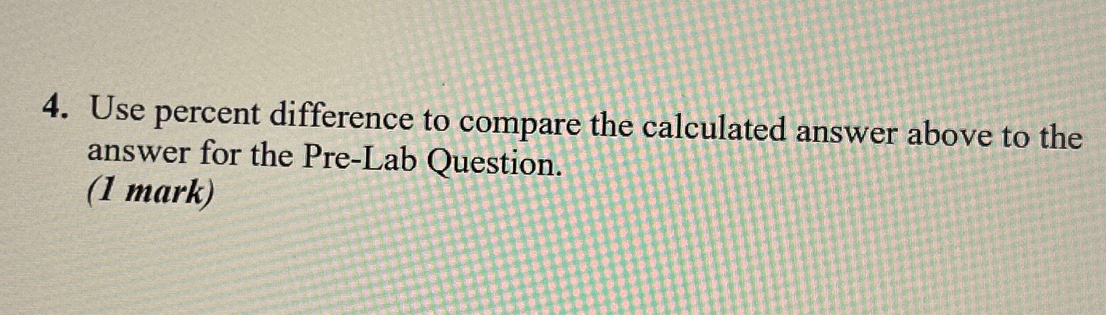 Solved Use percent difference to compare the calculated | Chegg.com