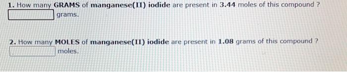 Solved 1. How many GRAMS of manganese(II) iodide are present | Chegg.com