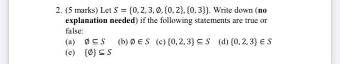 Solved 2. (5 marks) Let S = {0,2,3,0,{0,2}, {0,3}}. Write | Chegg.com