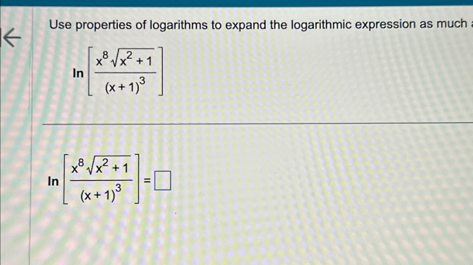 Solved Use properties of logarithms to expand the | Chegg.com