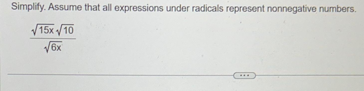 Solved Simplify. Assume that all expressions under radicals | Chegg.com