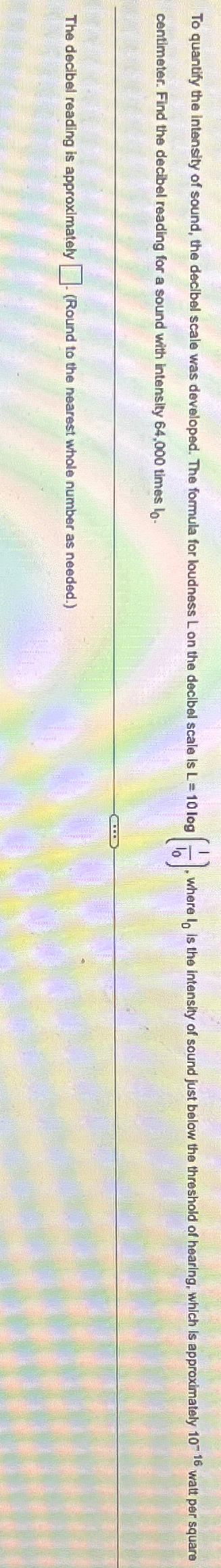 Solved To quantify the intensity of sound, the decibel scale | Chegg.com