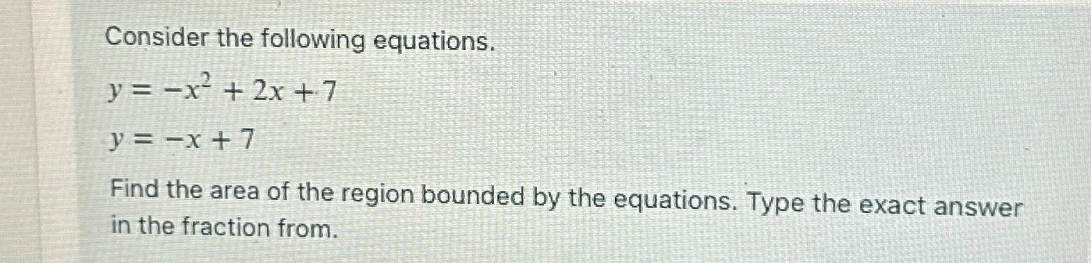 Solved Consider the following equations.y=-x2+2x+7y=-x+7Find | Chegg.com