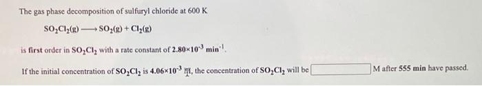 Solved The gas phase decomposition of sulfuryl chloride at | Chegg.com