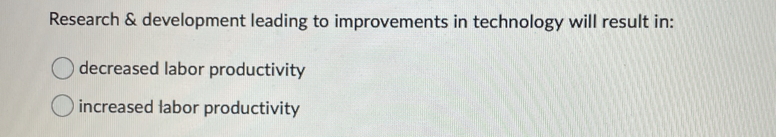 Solved Research & development leading to improvements in | Chegg.com