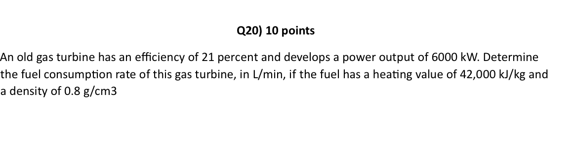 Solved Q20) 10 ﻿pointsAn old gas turbine has an efficiency | Chegg.com