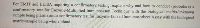 Solved For EMIT and ELISA requiring a confirmatory testing, | Chegg.com
