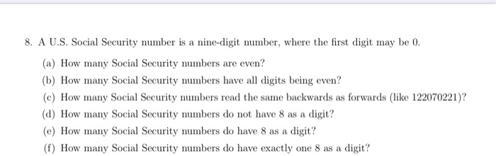 Solved 8. A U.S. Social Security number is a nine-digit | Chegg.com